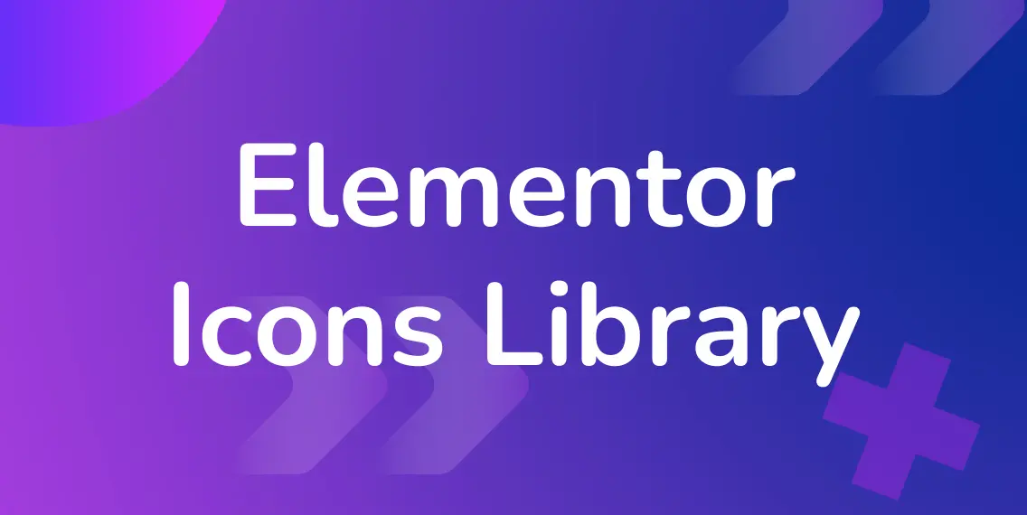 Elementor Icons & 4 Font Library For Better Web Experience
